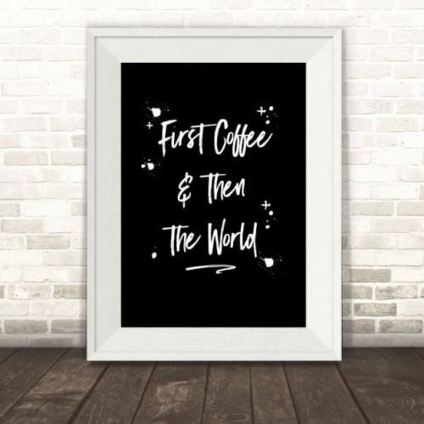 First Coffee Then the World - Etsy