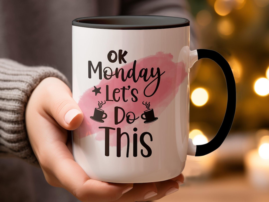 OK Monday Let's Do This Coffee Mug, Work Cup, Gift for Coworkers Office ...