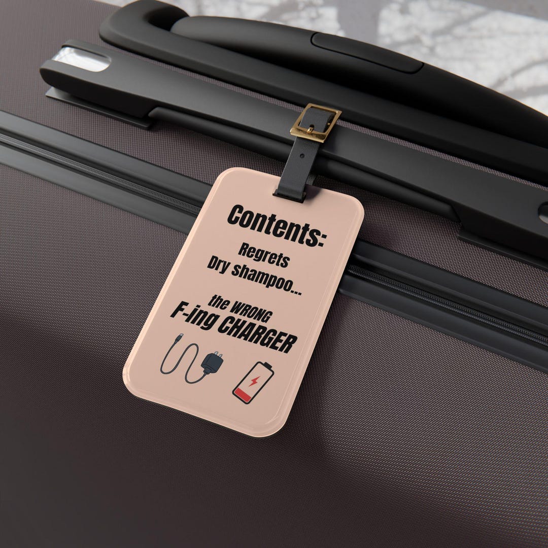Funny Luggage Tag Contents: Regrets Dry Shampoo the Wrong F-ing Charger ...