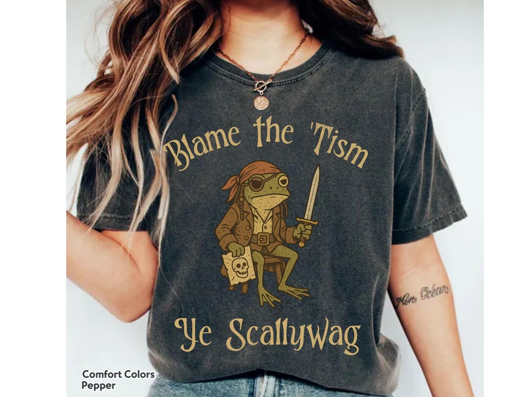 Blame the Tism Pirate Frog Comfort Colors Tee - Funny Autism Awareness ...