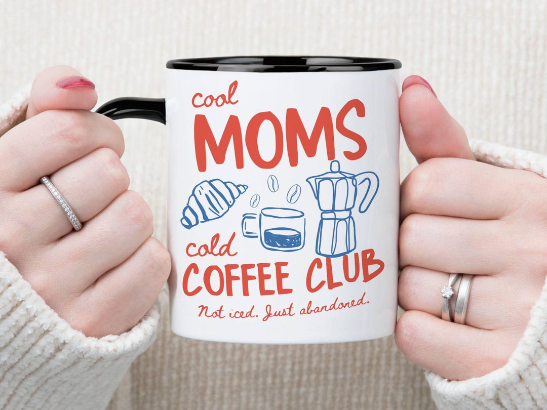 Funny Mom Mug Cool Mom Mug Cold Coffee Club Gift for Tired Moms Funny ...