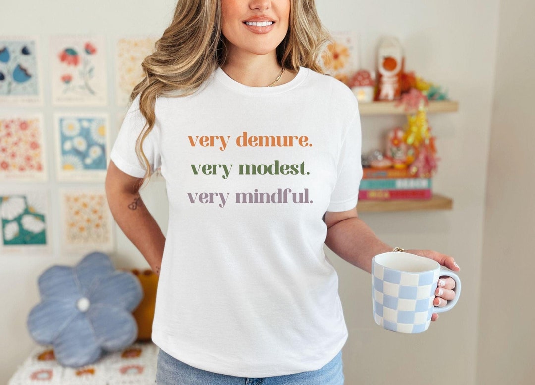 Very Demure, Very Mindful, Very Modest, Trending Shirt, Funny Shirts ...