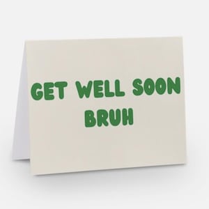 Get Well Soon BRUH - Get Well Soon Card, Recovery, Sympathy Card, Funny ...