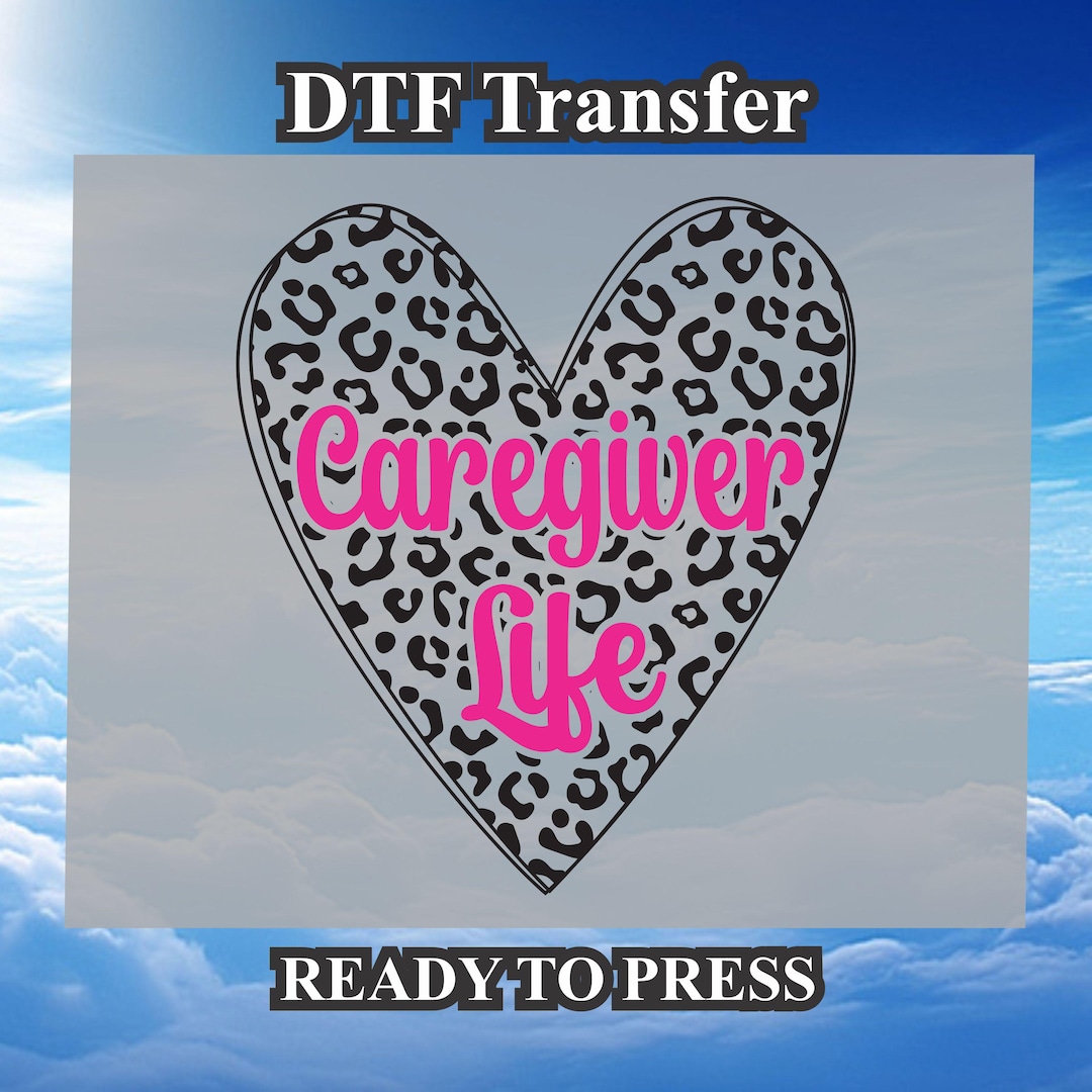 Caregiver Design DTF. Ready to Press, Heat Transfer, Caregiver Shirt ...