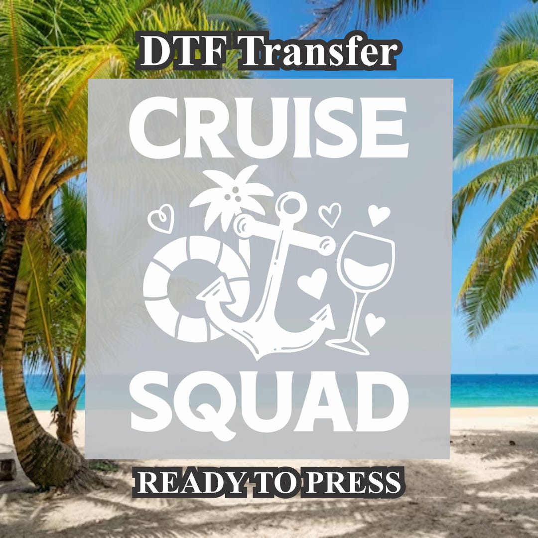 Cruise Squad Cruise Design DTF. Ready to Press, Heat Transfer, Gift for ...