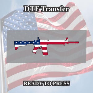 AR 15 American Flag Gun Patriotic Design DTF. Ready to Press, Heat Transfer, Gift for Her, Gift ...
