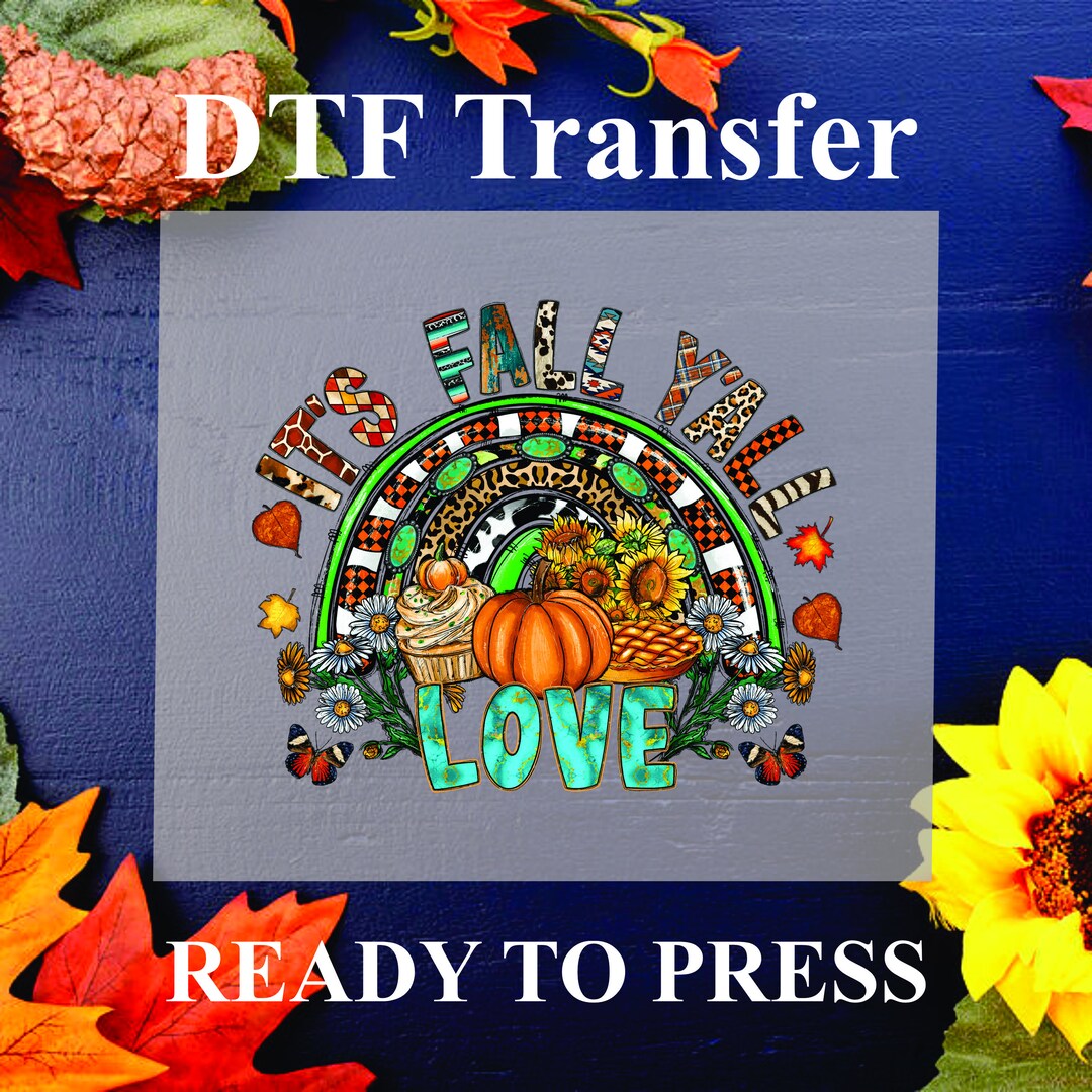 It's Fall Y'all Fall Design DTF. Ready to Press, Heat Transfer, Fall ...