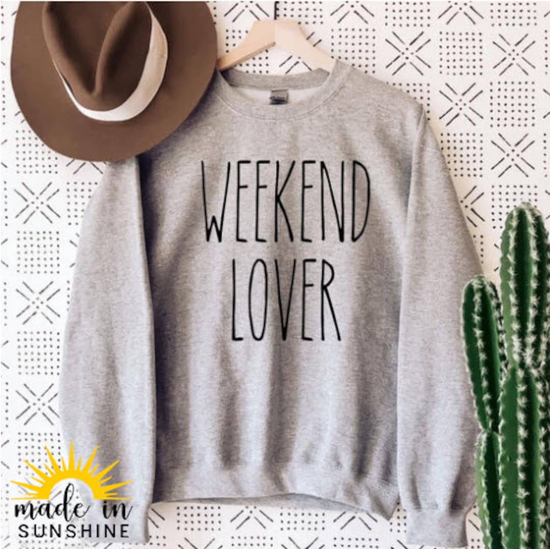 Weekend Lover Sweatshirt, Weekend Crewneck, Gift for Her, Mom ...