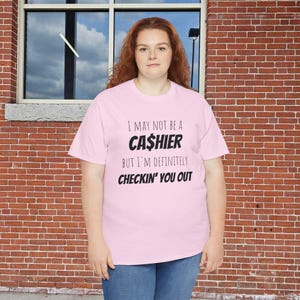 Flirty "i May Not Be a Cashier but I Am Definitely Checking You Out ...