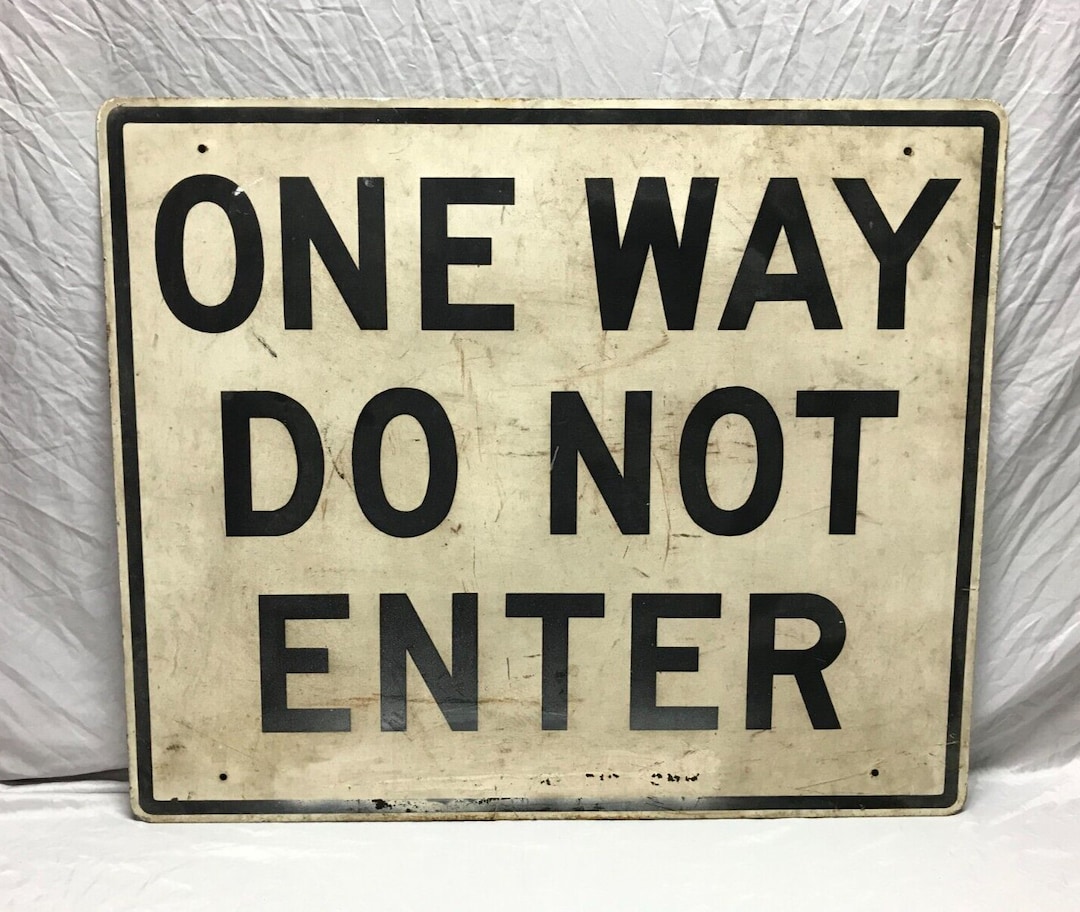 Vintage Single Sided Metal One Way Do Not Enter Street Road Sign Old ...