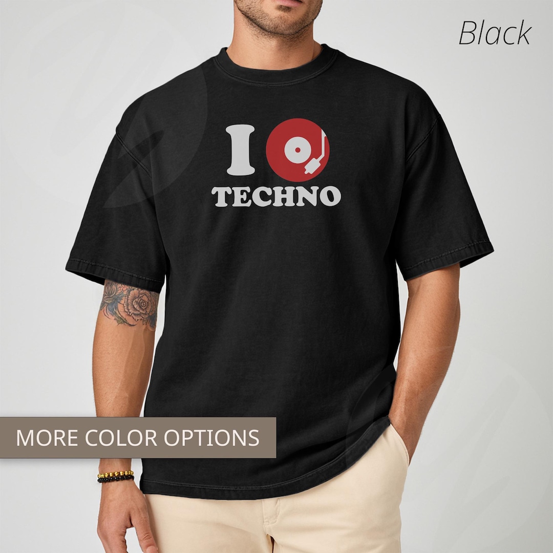 I Love Techno Music T-shirt - Vinyl DJ Electronic Music Fan - Comfort ...