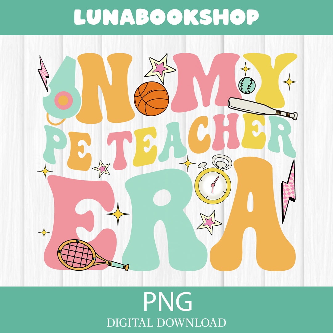 In My PE Teacher Era PNG, Physical Education Teacher PNG Design ...