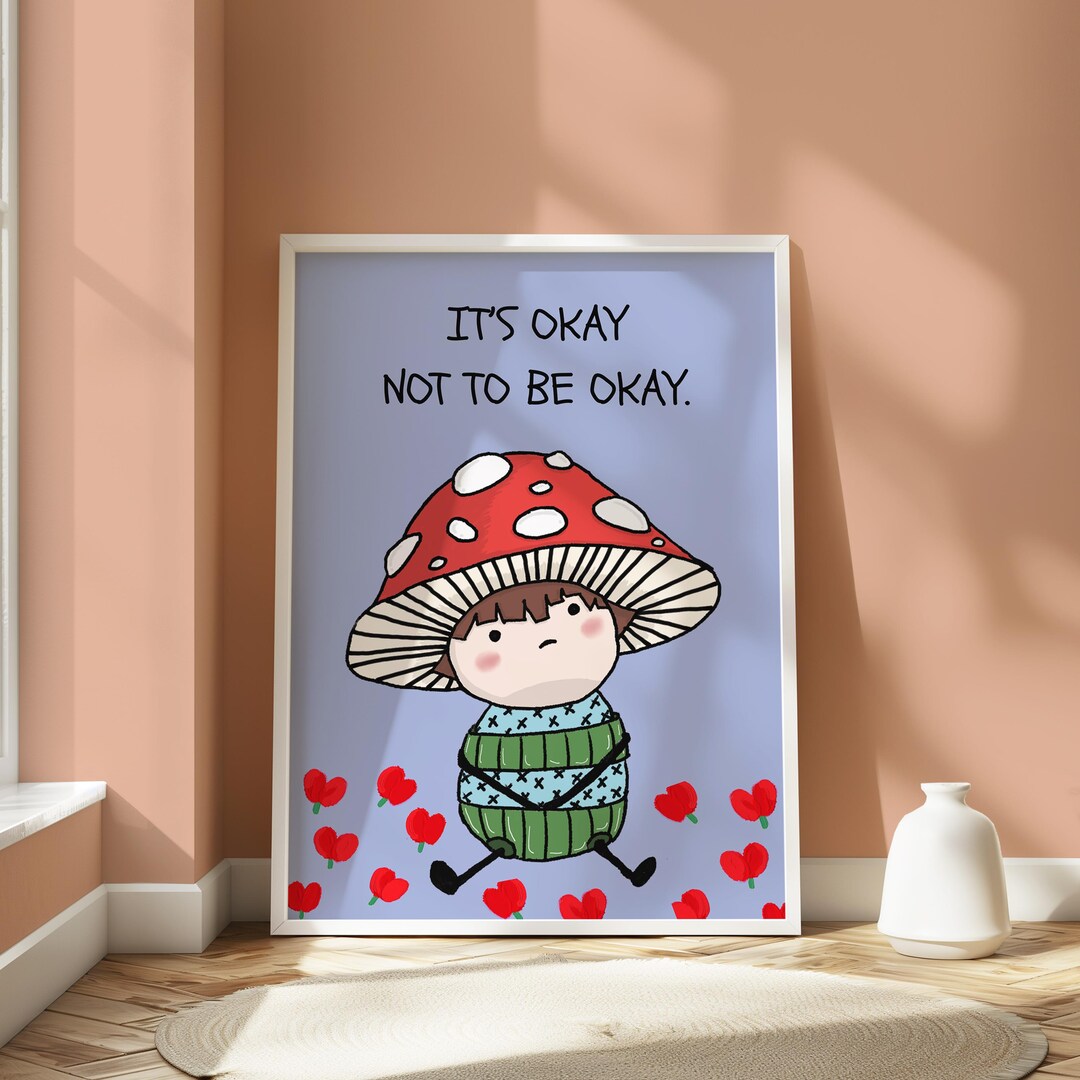 Mushroom Fairy Mental Health Art Print: It's Okay Not to Be Okay ...