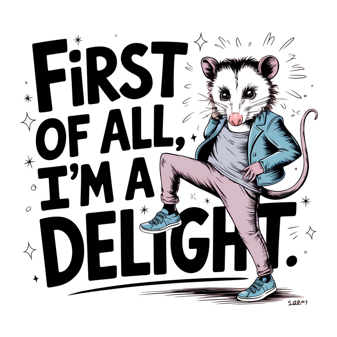 File First of All I'm A Delight Sarcastic Angry Opossum Possum 5 Png - Etsy