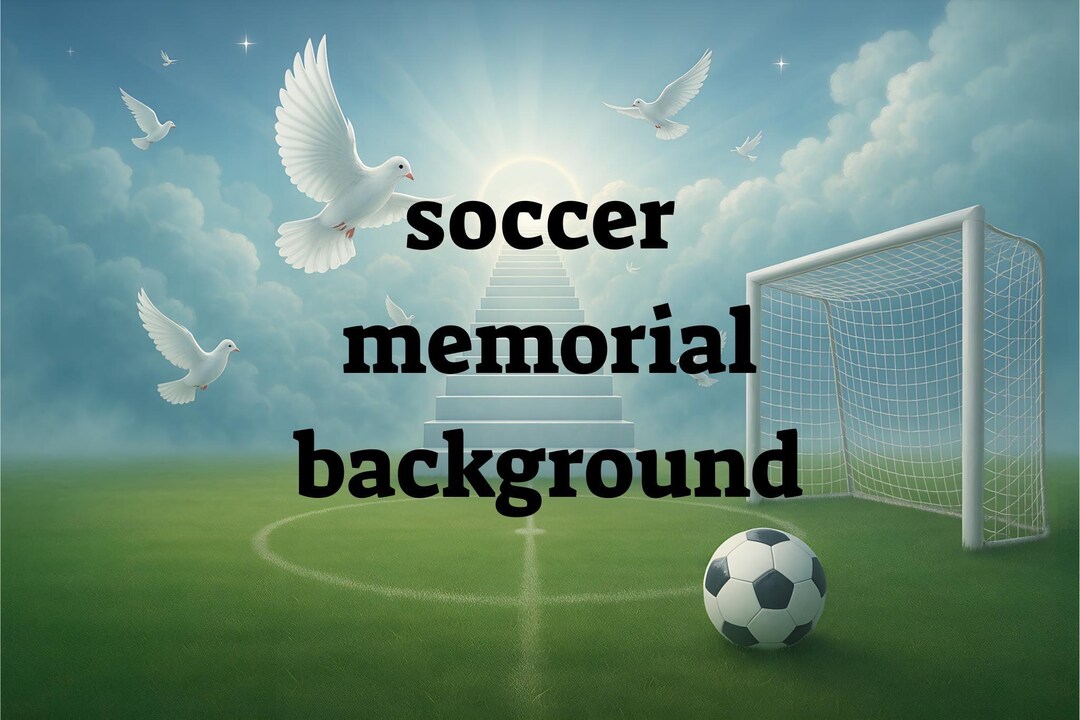 Soccer Memorial Background: Stairs to Heaven RIP PNG (digital Download ...