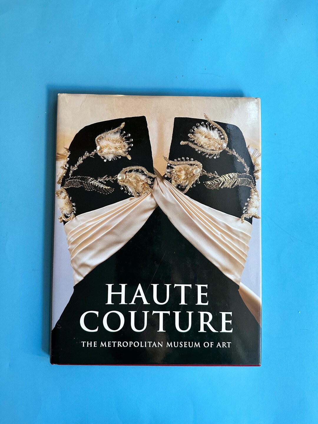 Haute Couture Book: Metropolitan Museum of Art, 1995 Hardcover Book ...