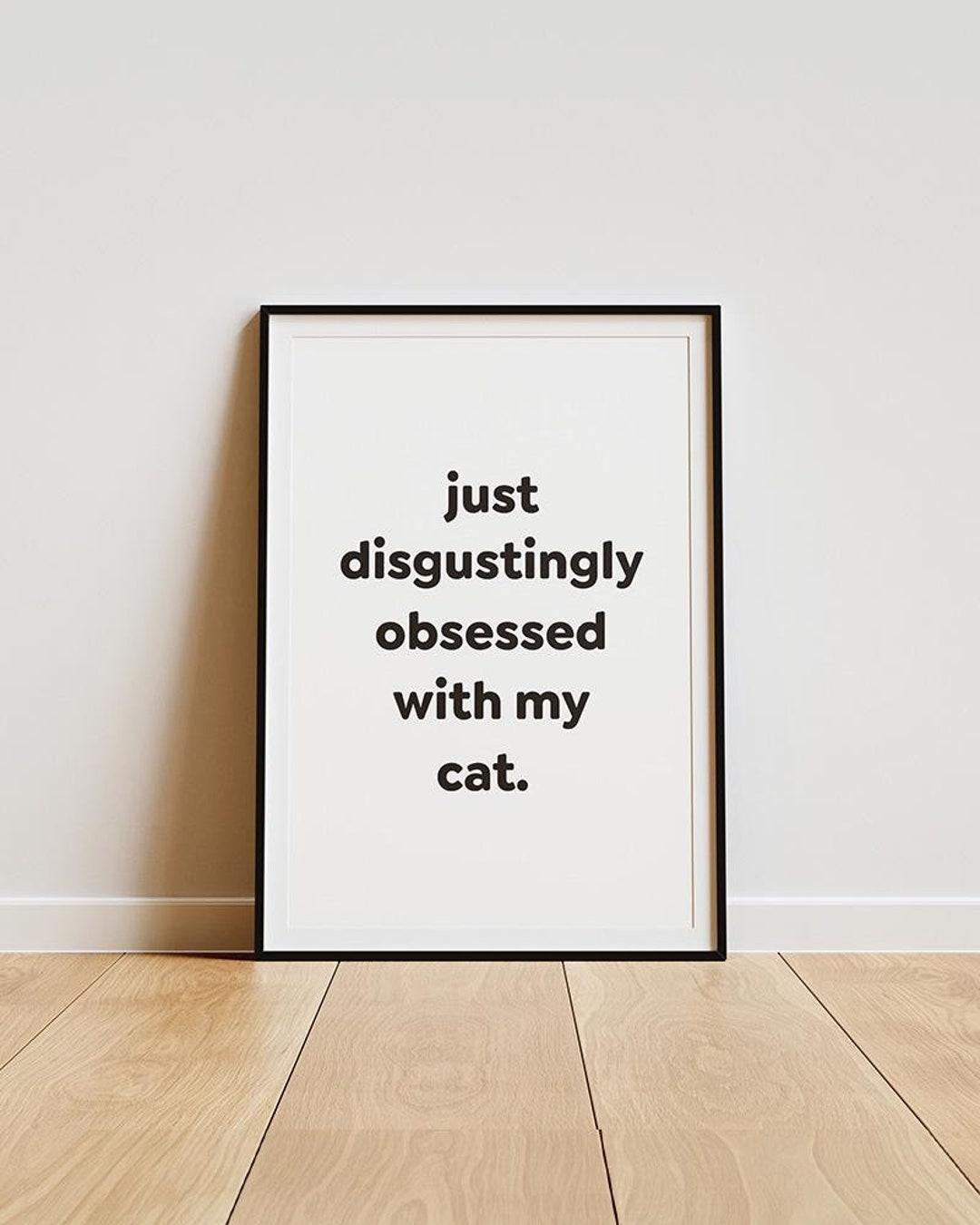 DISGUSTINGLY OBSESSED - Cat Poster - Cat Owner Gift - Etsy
