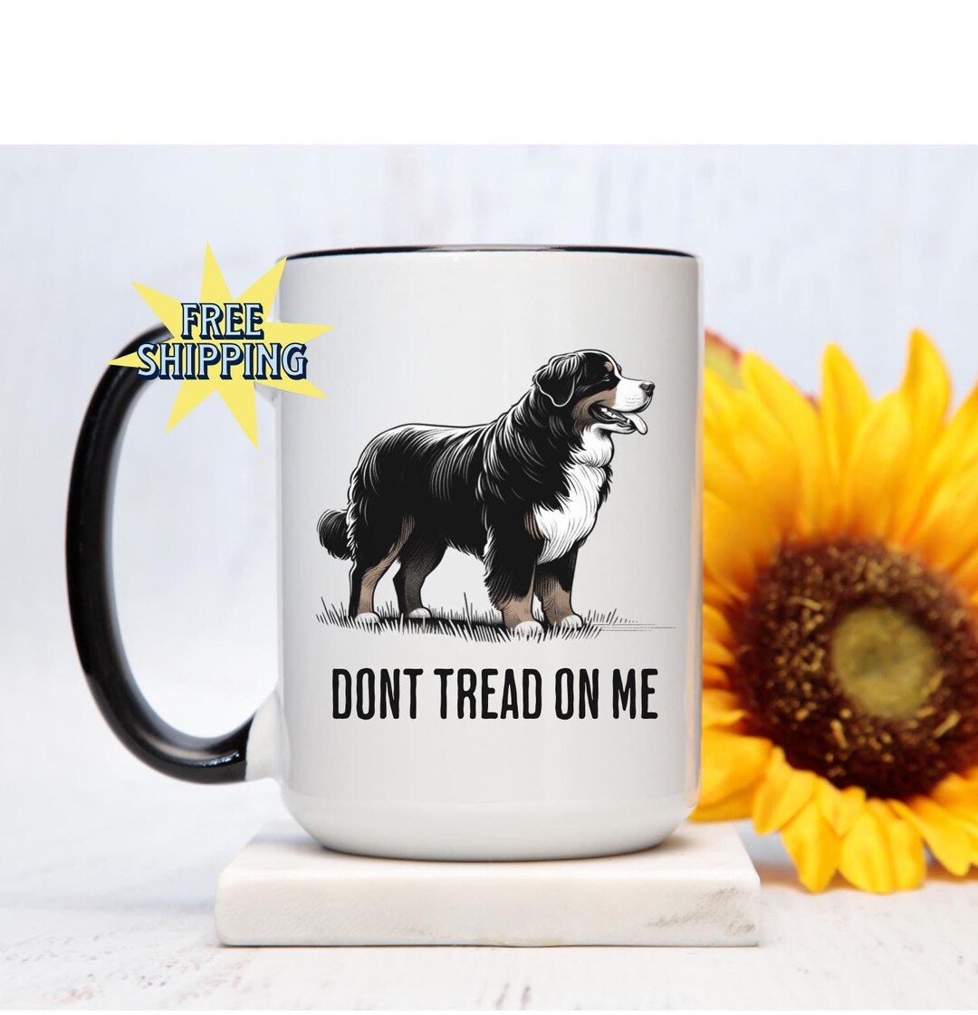 Bernese Mountain Dog Mug, Berner Cup, Berner Dog, Dont Tread on Me ...