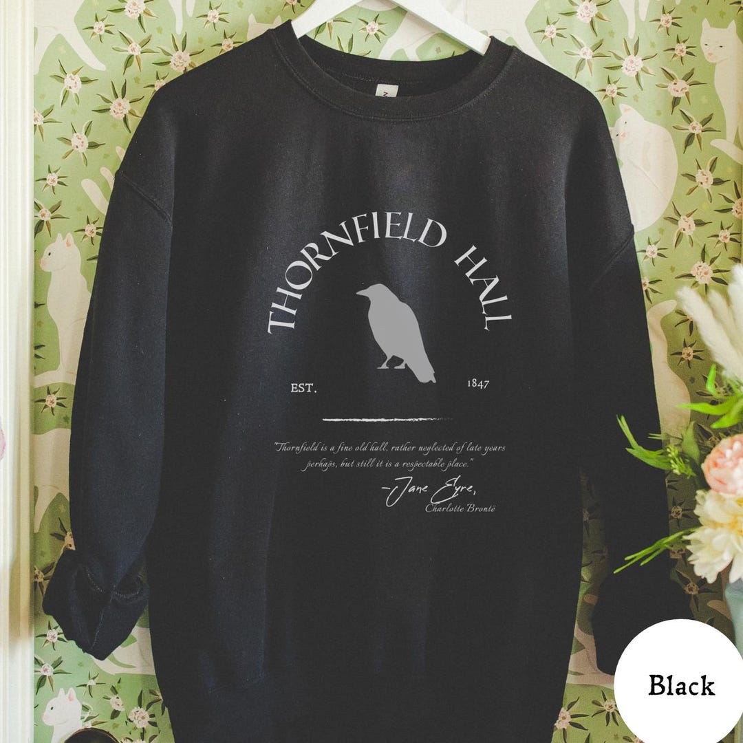 Thornfield Hall Jane Eyre Charlotte Brontë Sweatshirt, Mr. Rochester ...