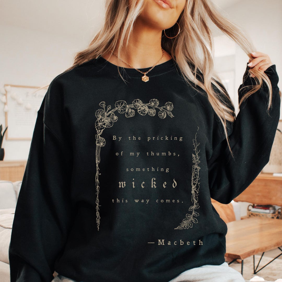 Macbeth Sweatshirt, Shakespeare Quote, Dark Gothic, Bookish Sweatshirt ...