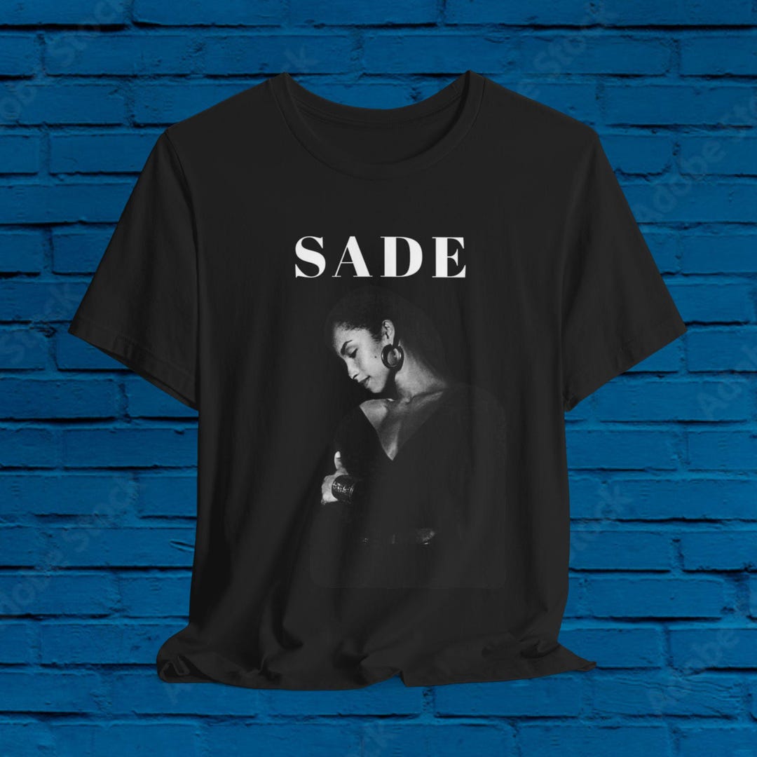 New, Sade, Subtle, Elegant, Sade Shirt, Adu, A Lady, A Legend, Lover's ...
