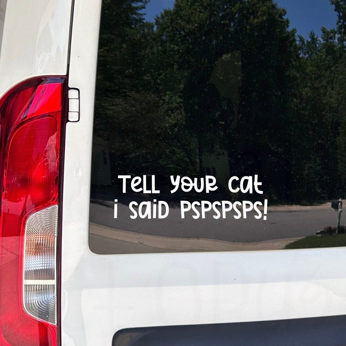 Tell Your Cat I Said PSPSPSPS Car Decal, Vinyl Decal, Cat Sticker, Tell ...