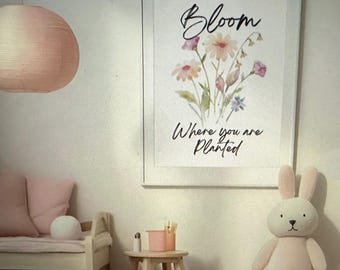 Bloom Where You Are Planted Flower Quote, Digital Download, Flower ...