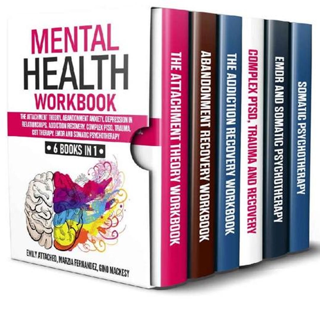 Mental Health Workbook 6 Books in 1 the Attachment Theory, Abandonment ...