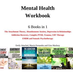 Mental Health Workbook 6 Books in 1 the Attachment Theory, Abandonment ...