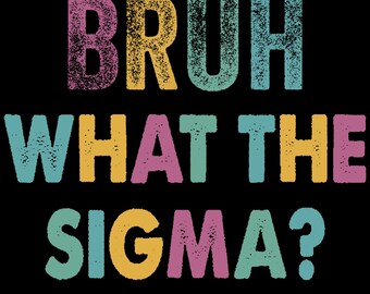 Erm, What the Sigma? Meme | Funny Digital PNG Download | Perfect for T ...