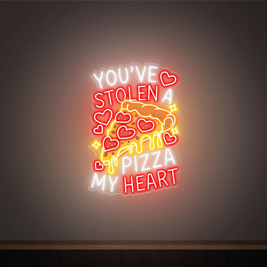 You've Stolen A Pizza My Heart Neon Sign, Custom Pizza LED Neon Light ...
