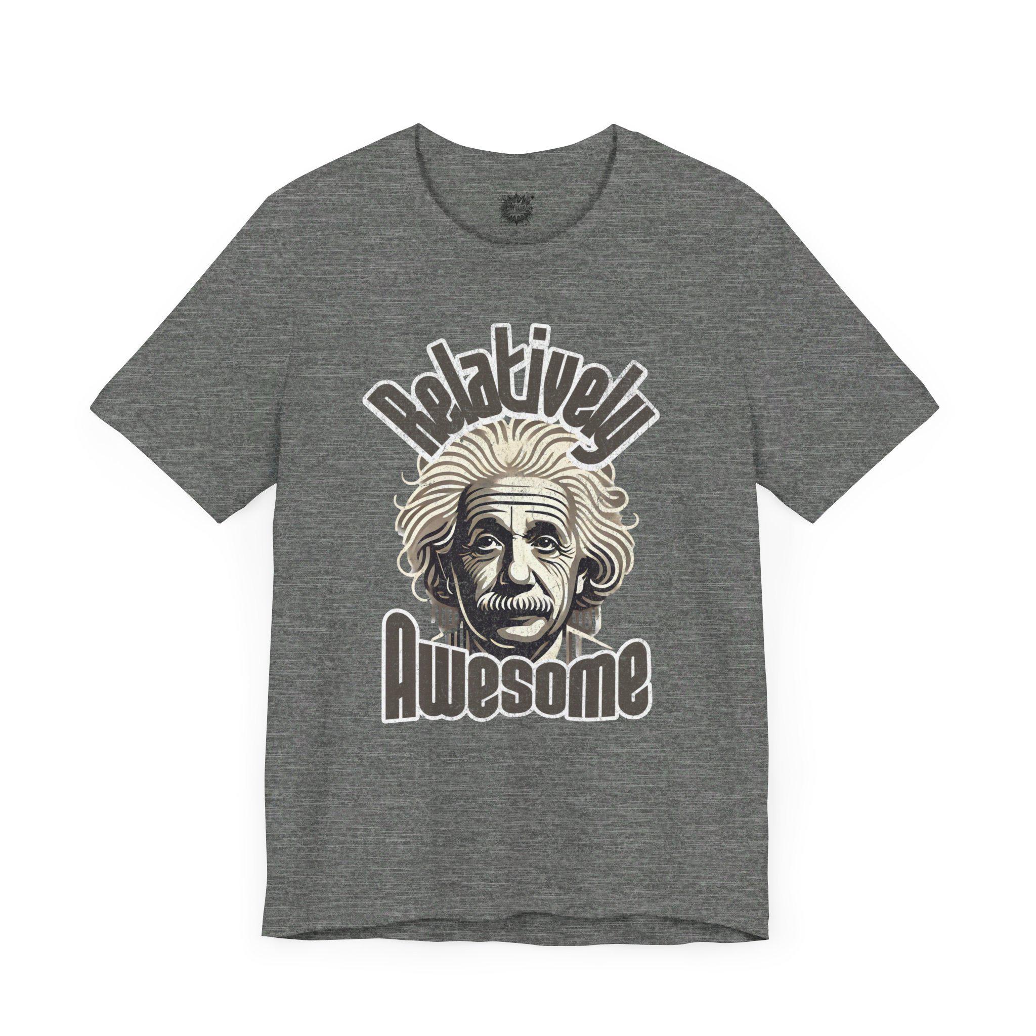 Albert Einstein Shirt, Relatively Awesome, Einstein T-shirts, Physics ...