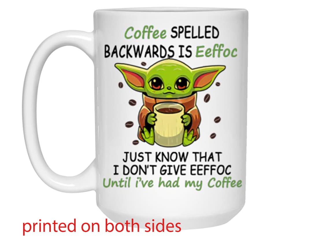 Coffee Spelled Backwards is Effoc 'baby-yoda Coffee Mug - Etsy