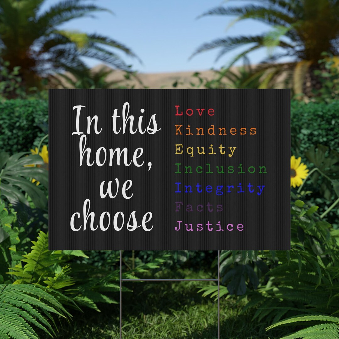 Double Sided Yard Sign, in This Home We Choose, Love, Kindness, Equity ...