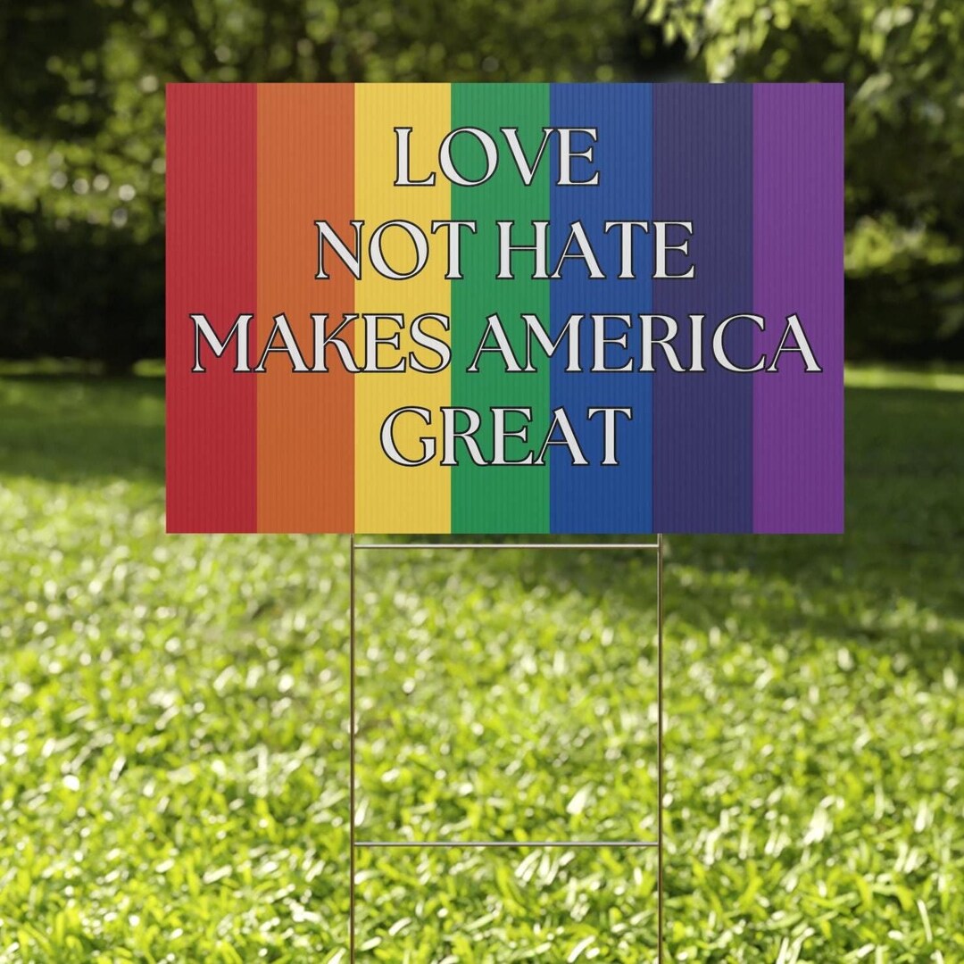 Double-sided Yard Sign, Double-sided Protest Sign, Love Not Hate Makes ...