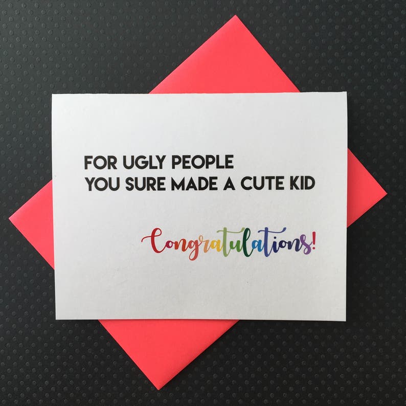 For Ugly People You Sure Made a Cute Kid Congratulations New - Etsy