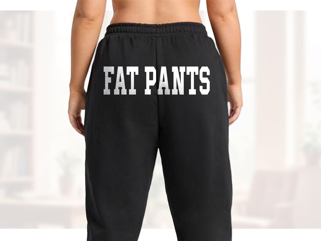 Custom Fat Pants Sweats - Funny Thanksgiving Friendsgiving Sweatpants ...