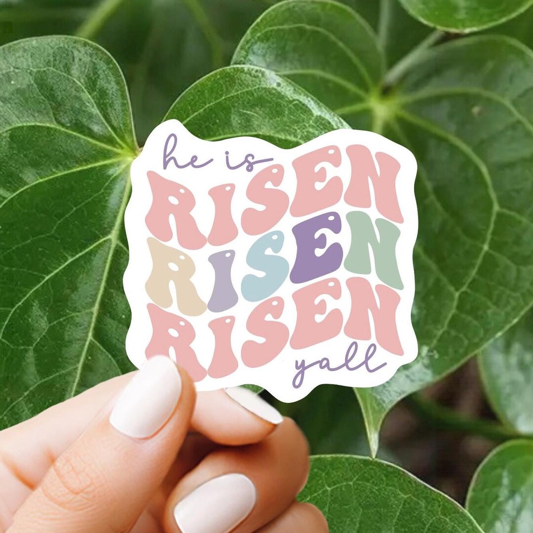 He is Risen Risen Risen Y’all, Easter Sticker, Handmade Waterproof ...
