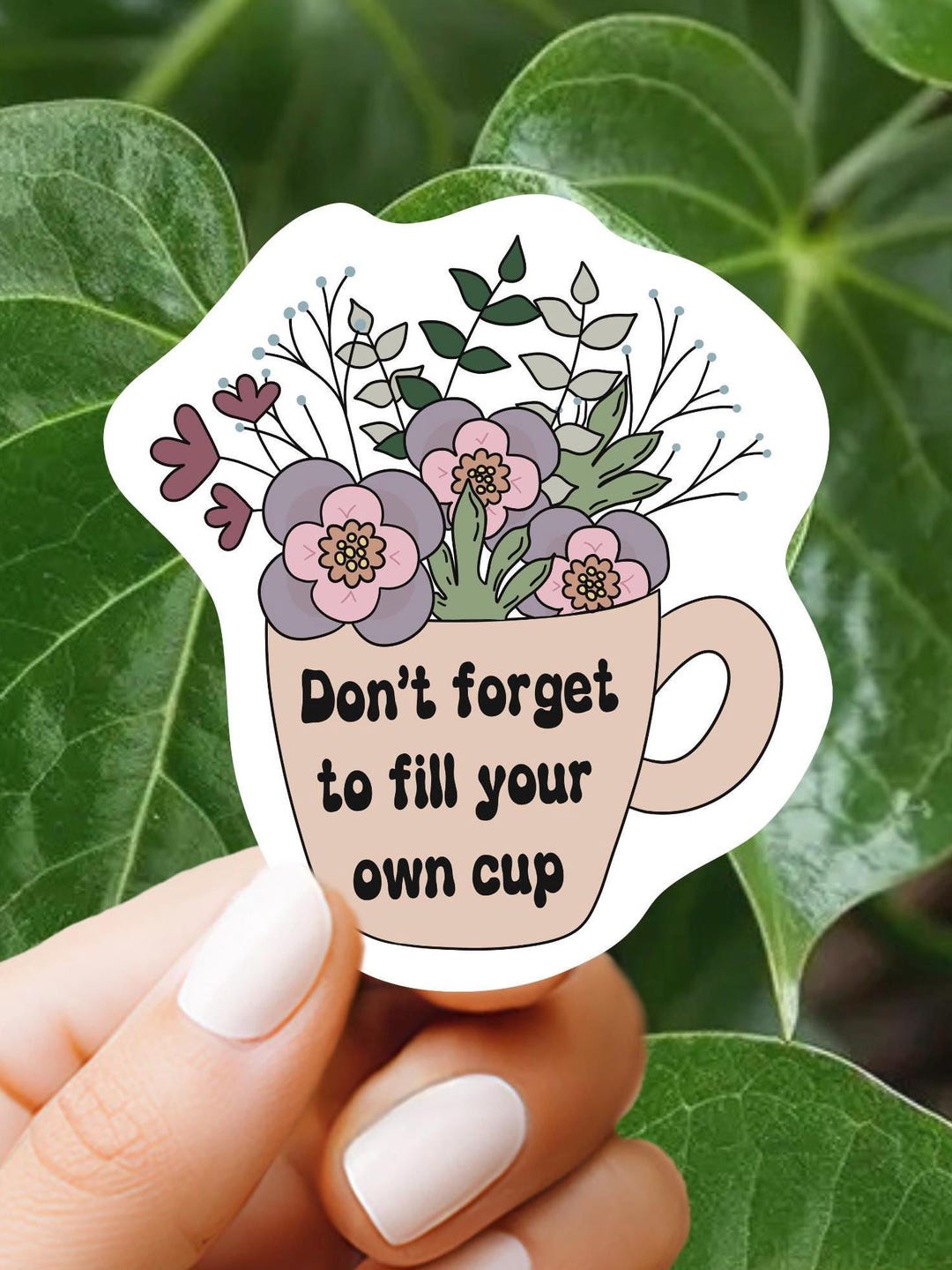 Don’t Forget to Fill Your Own Cup Quote With Mug and Flowers Handmade ...