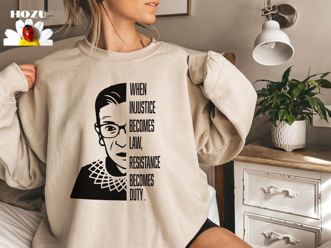 When Injustice Becomes Law, Resist, Resistance, Notorious RBG Shirt ...