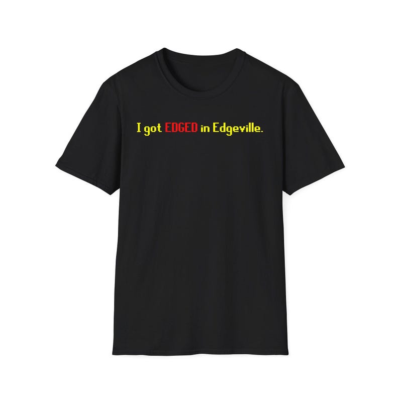 Funny Runescape Meme Shirt: I Got Edged in Edgeville - Etsy