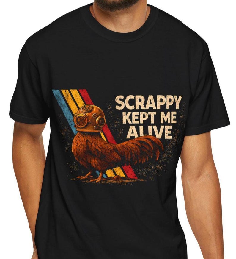 Scrappy Kept Me Alive Scrappy Gamer Shirt | Rooster Meme Graphic Tee ...