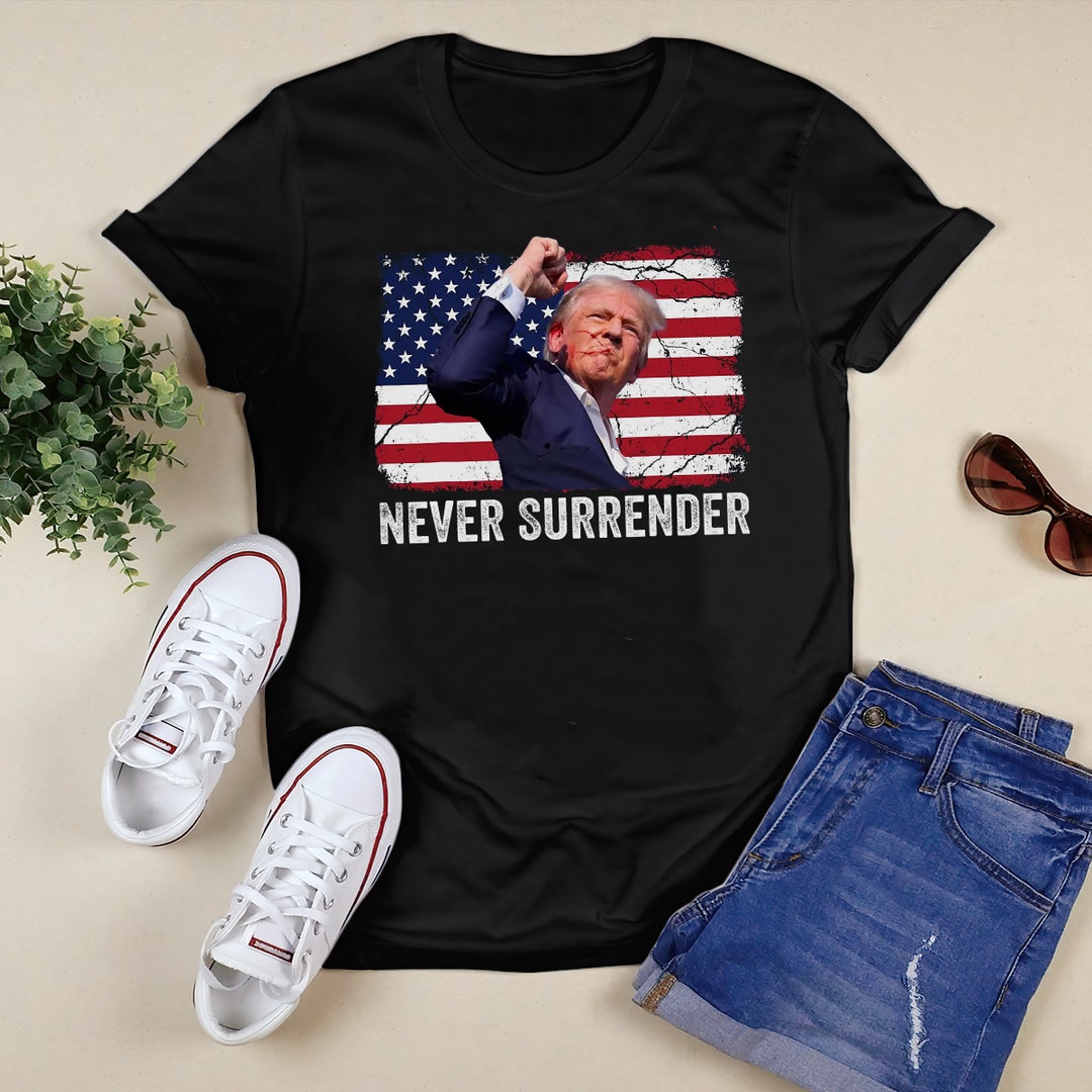Trump 2024 Never Surrender Png, Trump Shooter Png, Never Give up Trump ...