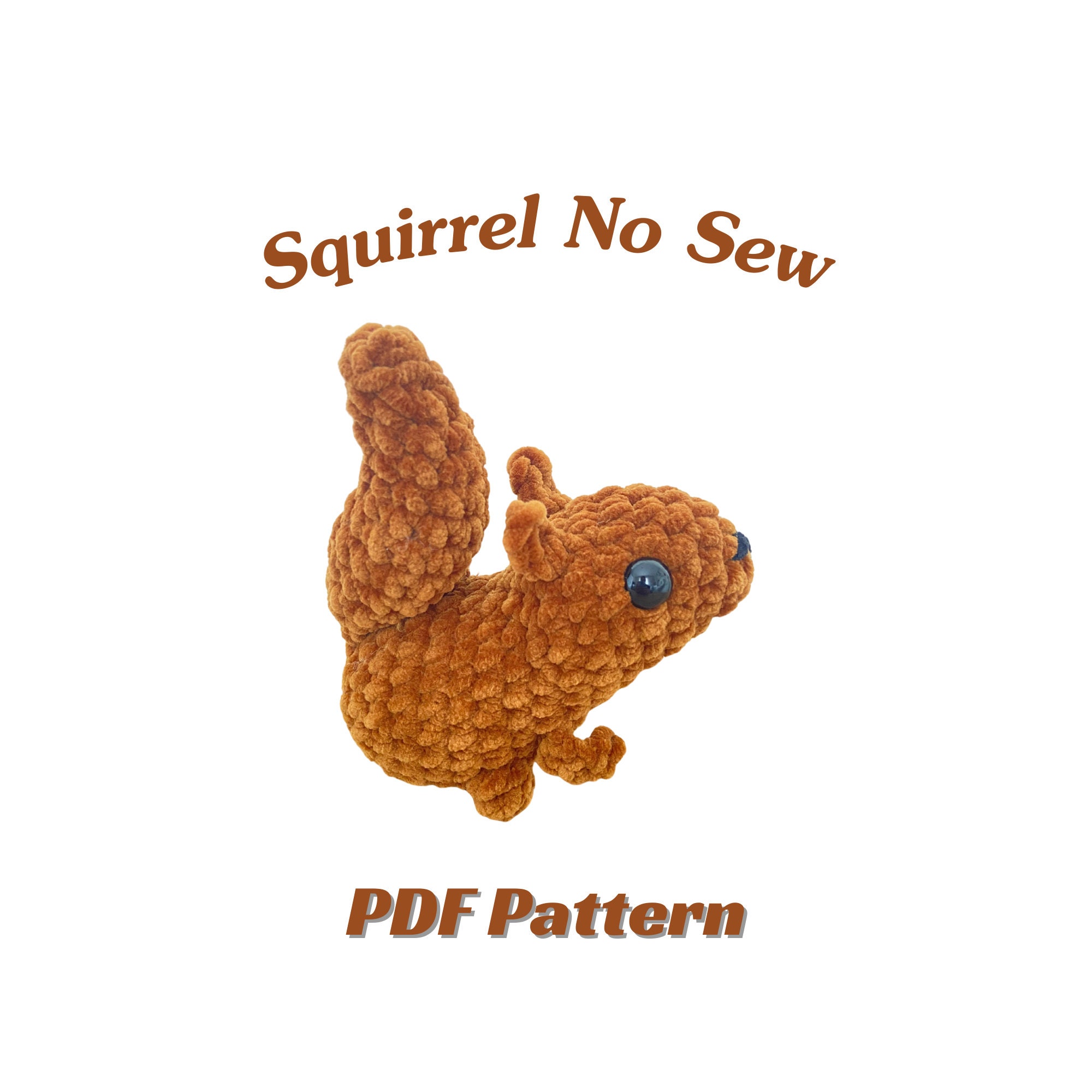 No Sew Squirrel Crochet Pattern , Amigurumi Squirrel Pattern , Crochet ...