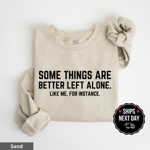 Some Things Are Better Left Alone Like Me for Instance Graphic Hoodie ...