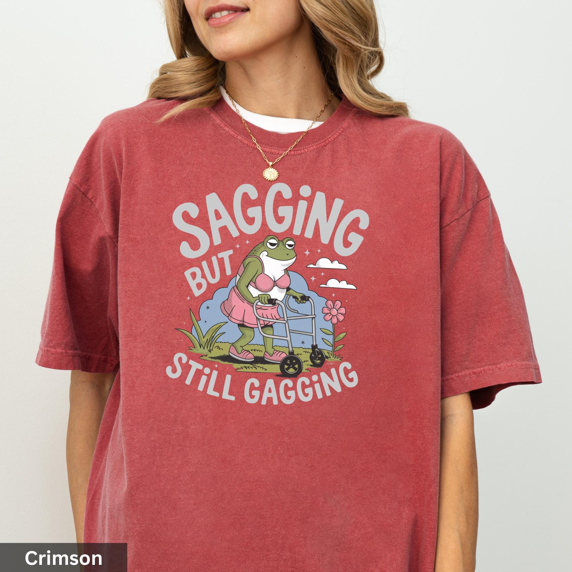 Sagging but Still Gagging Shirt | Funny Meme Inappropriate Adult Humor ...
