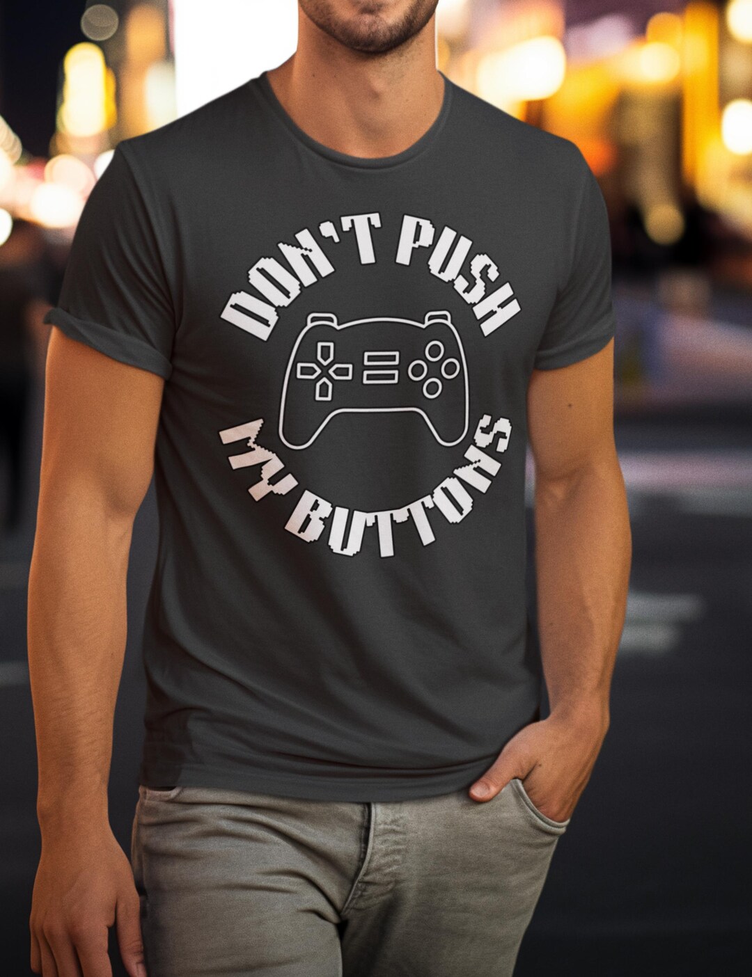 Don't Push My Buttons Unisex Tee, Softstyle T-shirt - Funny Graphic ...