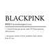 BLACKPINK & BLINK Definition Prints Minimalist Word Printable Kpop ...