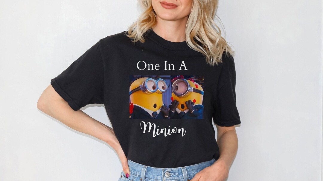 Funny T-shirt, Meme T-shirt, One in a Minion, Funny Gift, Loving Gift ...