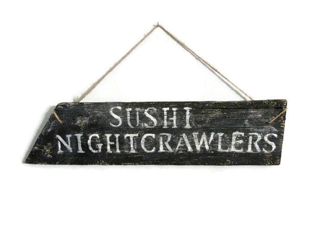Sushi - Nightcrawlers Painted Wood Sign - Gag Gift - Fisherman - Cabin ...